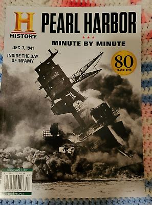 Pearl Harbor 80 Years Later Minute By Minute History Channel Magazine