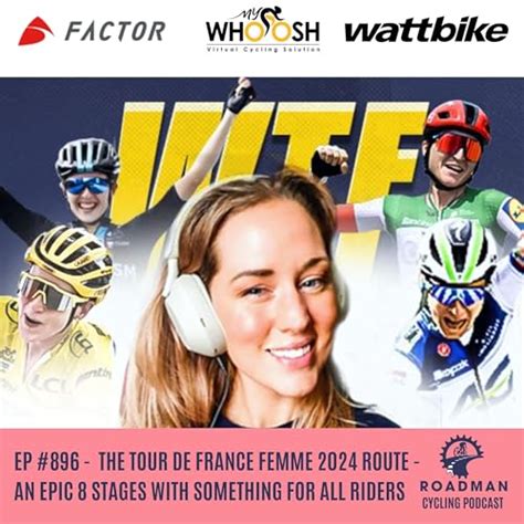 The Tour De France Femme 2024 Route An Epic 8 Stages With Something