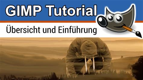 Gimp Tutorial Deutsch Bersicht Einf Hrung Kostenlose