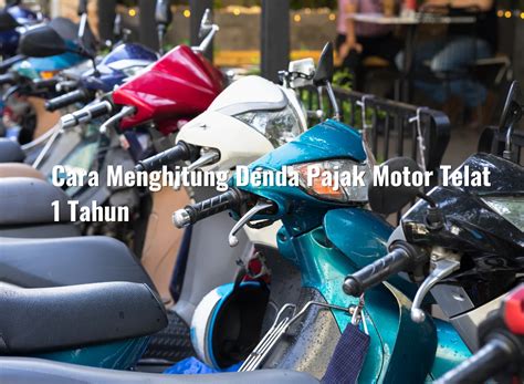 Cara Menghitung Denda Pajak Motor Telat Tahun