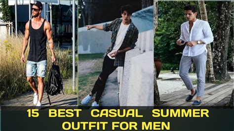 15 BEST CASUAL SUMMER OUTFIT FOR MEN YouTube