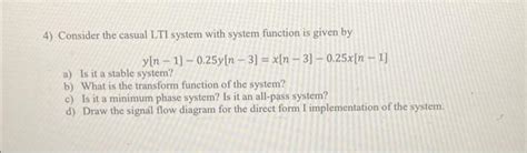 Solved 4 Consider The Casual LTI System With System Chegg