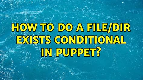 Puppet If File Exists Best Answer Brandiscrafts