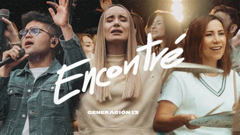 Generación 12 Encontré Ft Sofia Mancipe Johan Manjarres VIDEO