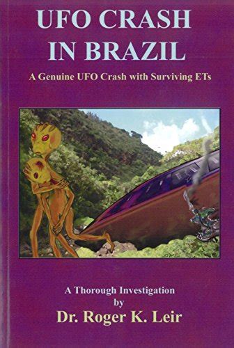 Amazon UFO Crash In Brazil A Genuine UFO Crash With Surviving ETs