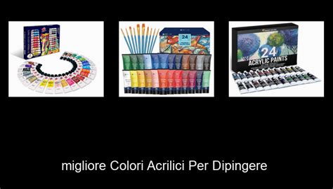 Le Migliori Colori Acrilici Per Dipingere Del La Nostra