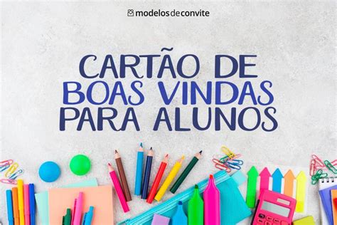 Cart O De Boas Vindas Para Alunos Modelos De Convite