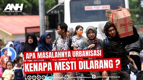 Apa Masalahnya Urbanisasi Kenapa Mesti Dilarang YouTube