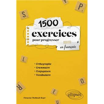 1500 exercices pour progresser en français Orthographe grammaire