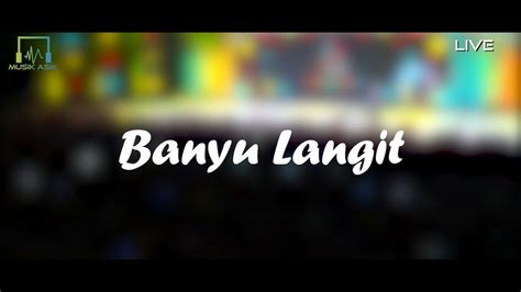 Didi Kempot Banyu Langit Musik Asik Live YouTube