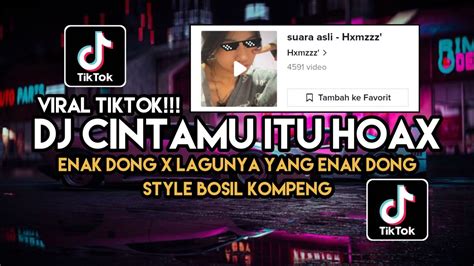 DJ CINTAMU ITU HOAX ENAF DONG STYLE BOSIL KOMPENG SOUND Hxmzzz VIRAL