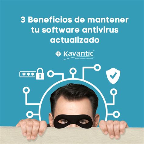 3 Beneficios De Mantener Tu Software Antivirus Actualizado Kavantic