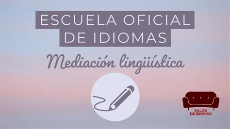 Mediación lingüística EOI C1 explicada con ejemplos