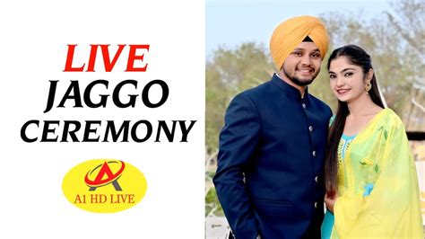 LIVE JAGGO CEREMONY VIPANPREET SINGH LOVEPREET KAUR 07 04 2023