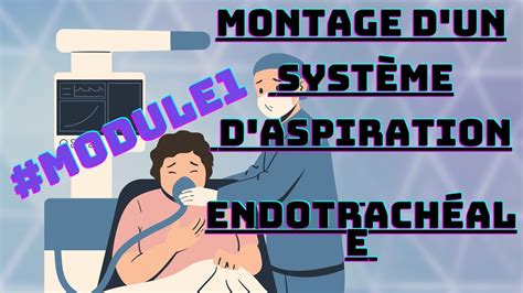 MONTAGE D UN SYSTÈME D ASPIRATION ENDOTRACHÉALE Module1 aidesoignants