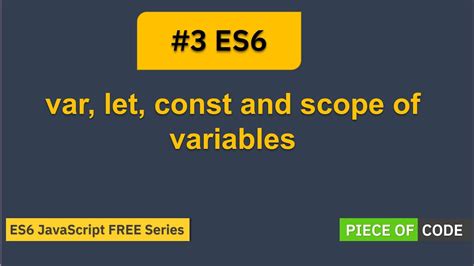 es6 3 es6 javascript difference between var let and const scope of variables youtube