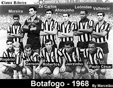 Botafogo De Futebol E Regatas Rio De Janeiro In 1968 Gerson Brazil
