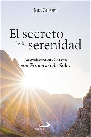 EL SECRETO DE LA SERENIDAD LA CONFIANZA EN DIOS CON SAN FRANCISCO DE