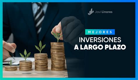 Las Mejores Inversiones A Largo Plazo Con Fundamentos