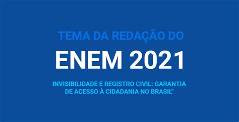 TEMA DA REDAÇÃO DO ENEM 2021 Invisibilidade e Registro Civil