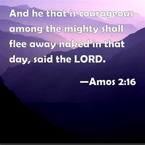 Amos And He That Is Courageous Among The Mighty Shall Flee Away