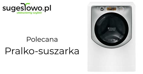 Pralko suszarka który model warto wybrać Sugestowo pl