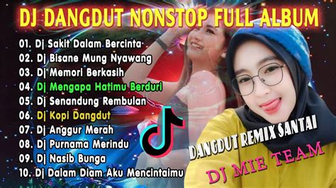 DJ DANGDUT REMIX TERBARU 2021 BEST LIST MP3 FULL NONSTOP REMIX