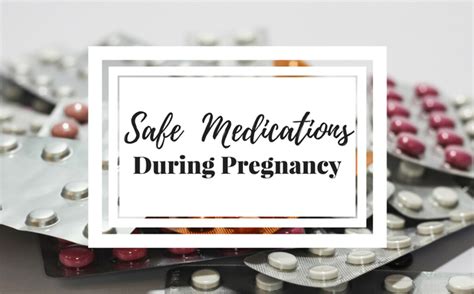 List Of Safe Medications During Pregnancy Expecting Mamas Network