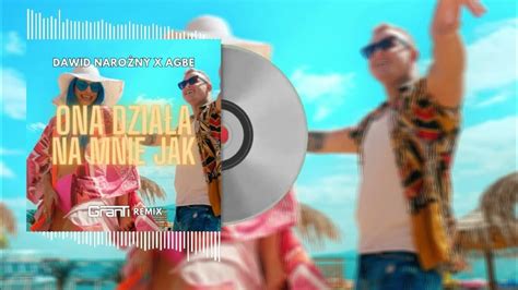 Dawid Narożny X AGBE ONA DZIAŁA NA MNIE JAK GranTi Remix 2023