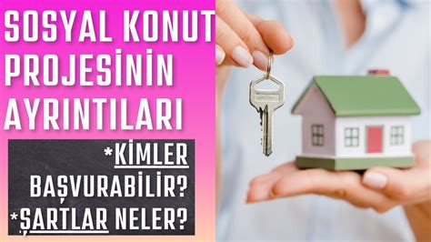 TOKİ nin Sosyal Konut Projesi nden Kimler Faydalanacak Şartlar Neler