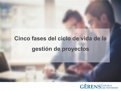 Cinco Fases Del Ciclo De Vida De La Gesti N De Proyectos Ppt