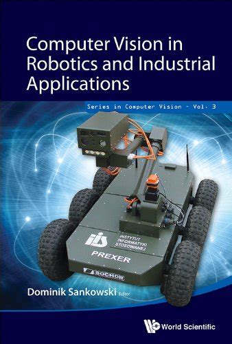 Computer Vision In Robotics And Industrial Applications Series In