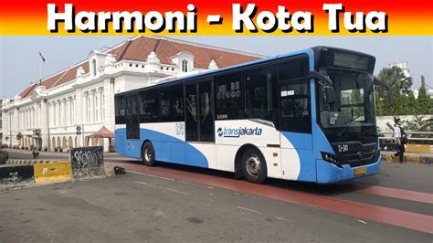 Trip Naik Busway Transjakarta Dari Harmoni Ke Kota Tua Jakarta YouTube