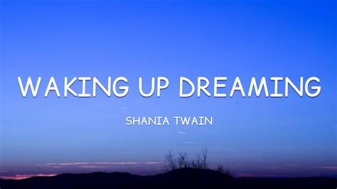 Shania Twain Waking Up Dreaming Lyrics Youtube