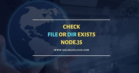 Solved Check If File Or Directory Exists In Nodejs Golinuxcloud