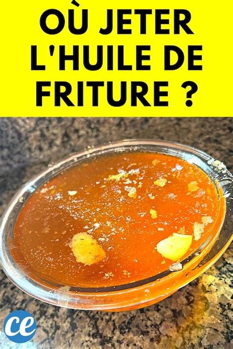 Où Jeter l Huile de Friture Usagée Évier WC Jardin