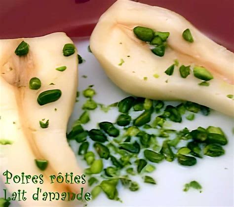 Recette De Poires R Ties Au Lait D Amande