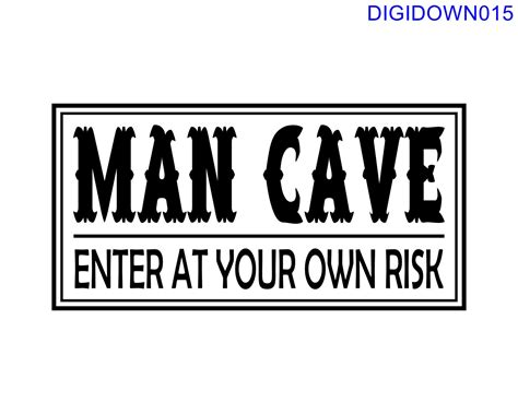 MAN CAVE Enter At Your Own Risk SVG Cut File Mtc Svg Pdf Eps Ai