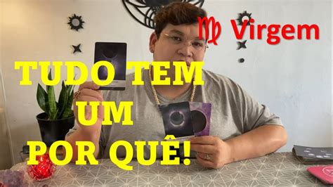 VIRGEM 16 a 22 de JULHO TUDO TEM UM POR QUÊ YouTube