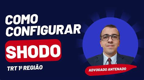 Como Configurar Corretamente O Shodo Para Acessar O Pje Do Trt Da