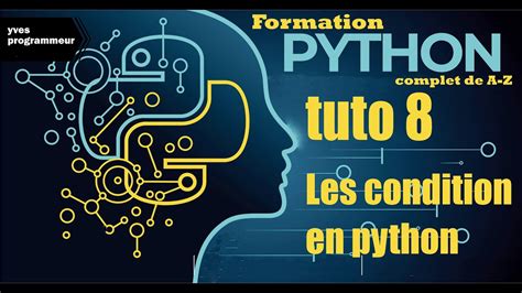 tuto8 les structures conditionnelles en python youtube