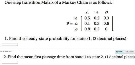 solved one step transition matrix of a markov chain is as