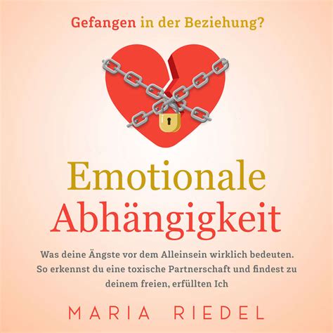 Audiobook Emotionale Abhängigkeit Gefangen in der Beziehung Was