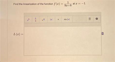 solved find the linearization of the function f x 9x 81 at