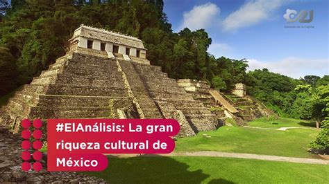 ElAnálisis La gran riqueza cultural de México YouTube