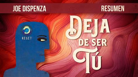 Joe Dispenza DEJA DE SER TÚ Audiolibro Resumen YouTube