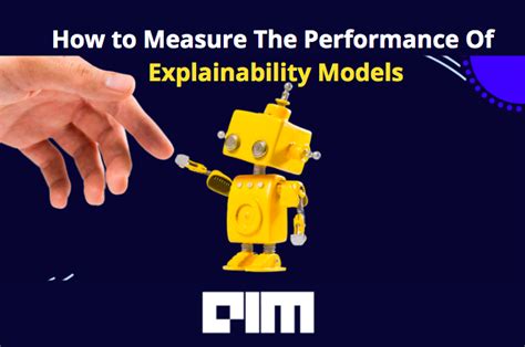 how to measure the performance of explainability models in 2021 model algorithm decision