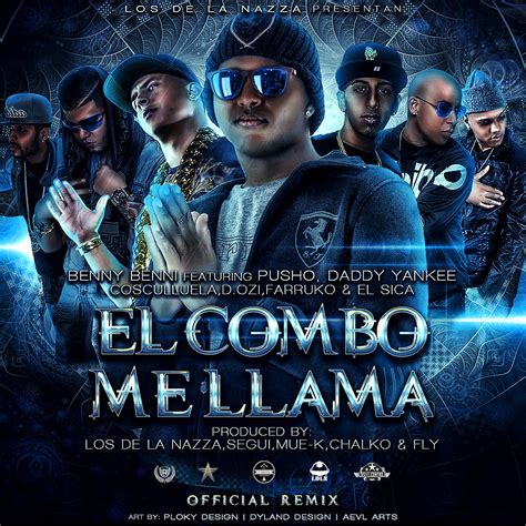 El Combo Me Llama Official Rmx Benny Benni Ft Pusho Dad Flickr