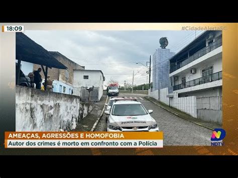 Ameaças agressões e homofobia autor dos crimes é morto em confronto