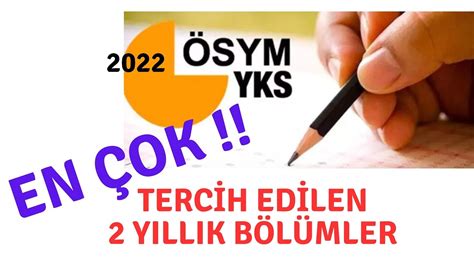 DİKKAT 2023 TERCİHLER İÇİN 2022 YKS de EN ÇOK TERCİH EDİLEN 2 YILLIK